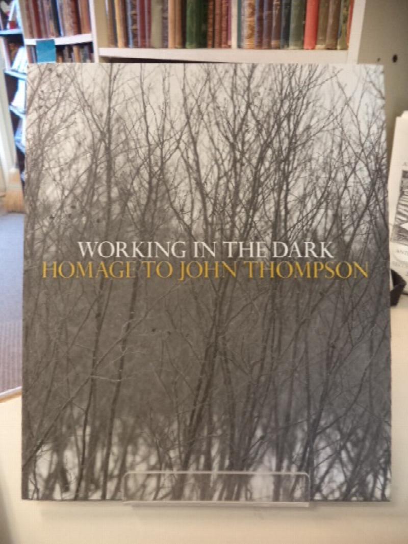 Working in the Dark. Homage to John Thompson