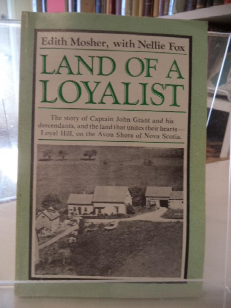 Land of a Loyalist. The story of John Grant and his descendants, and ...