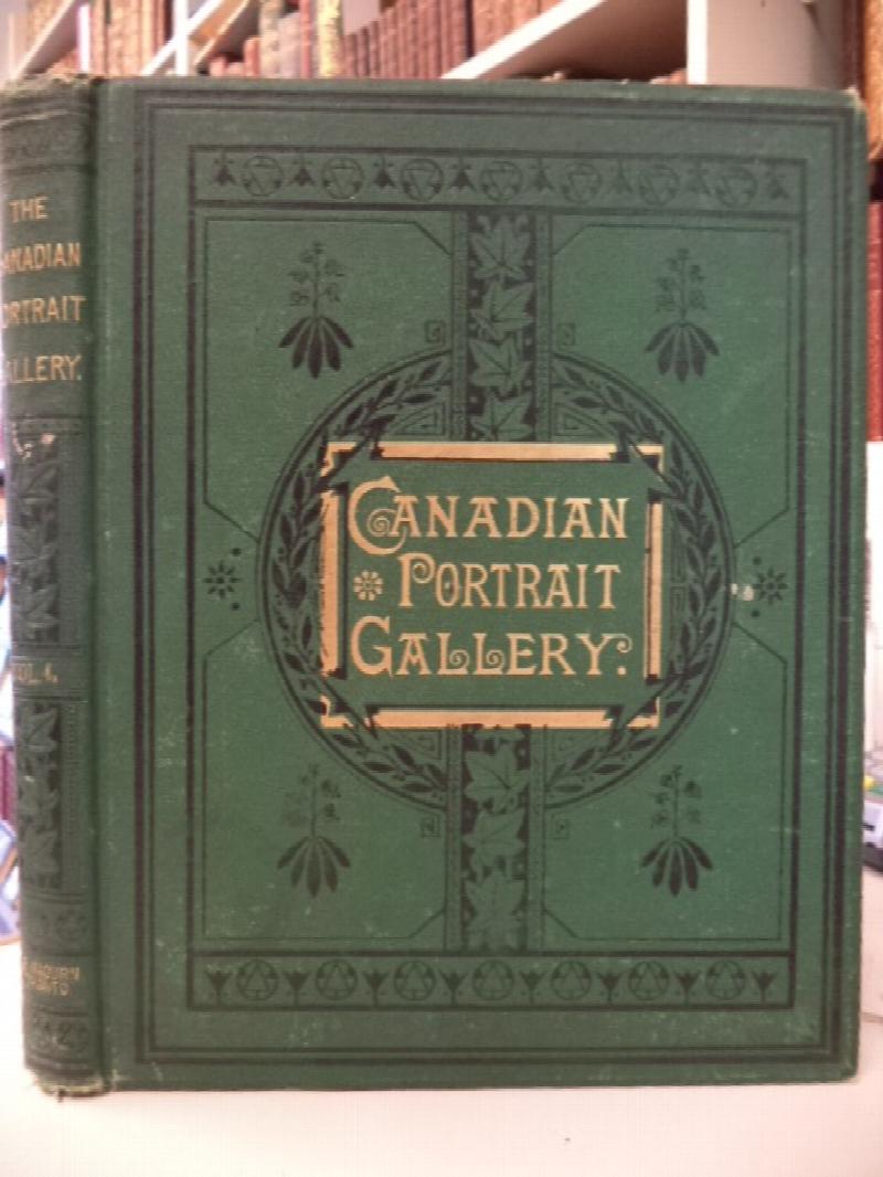 The Canadian Portrait Gallery [complete in 4 volumes]