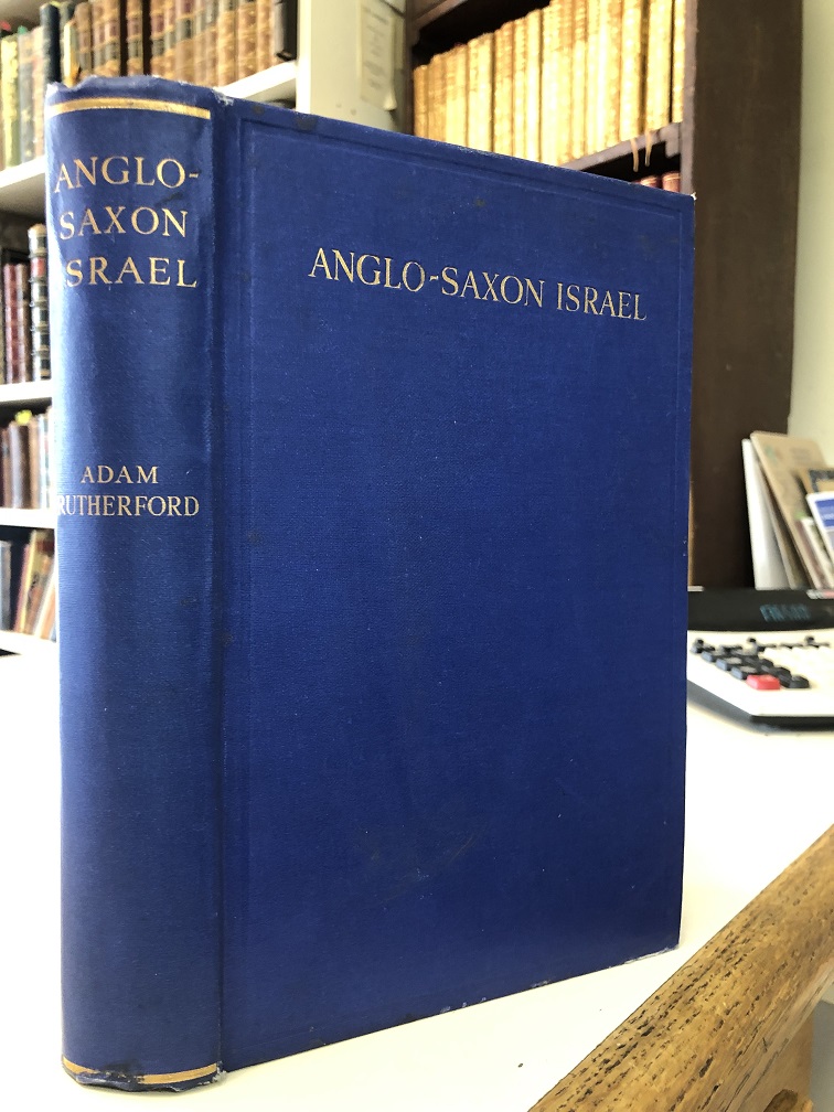 Anglo-Saxon Israel. Or Israel-Britain. An Explanation of the Origin ...