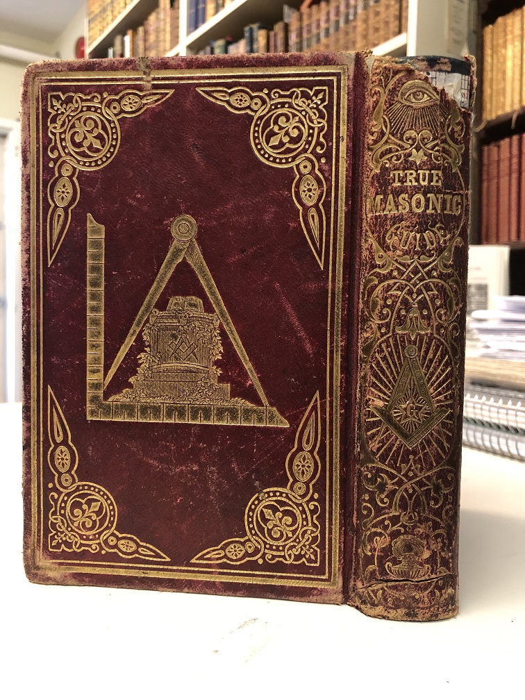 The True Masonic Guide: containing elucidations of the fundamental ...