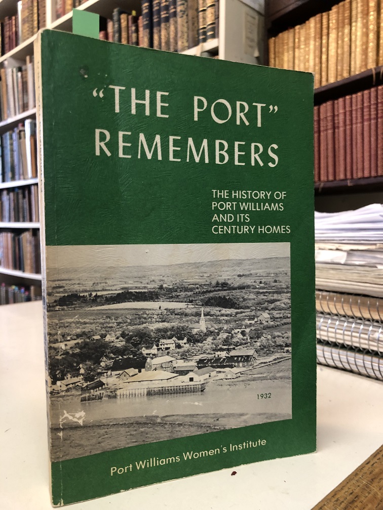 "The Port" Remembers. The history of Port Williams and its century homes